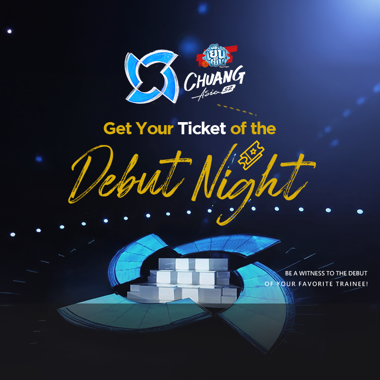 CHUANG ASIA S2-Get Your Ticket of the Debut Night